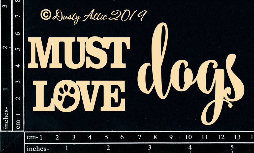 Dusty Attic - "Dog - Must Love Dogs" – Embellish It